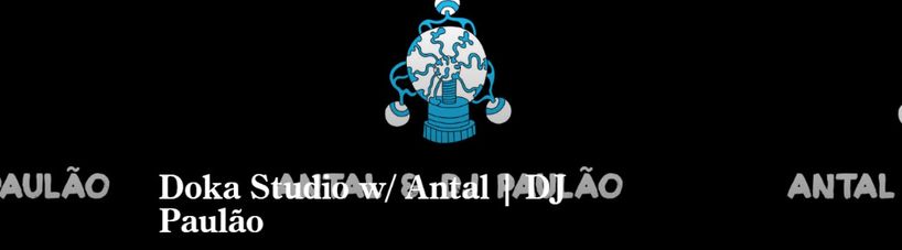 Doka Studio w/ Antal | DJ Paulão